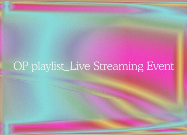 iFLYER: 【OP playlist _ Live Streaming Event】MAMAZU、MuraKi、nakamoog @ unknown（配信媒体 未定または非公開 ...
