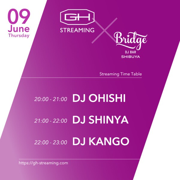 iFLYER: GH STREAMING × DJ BAR Bridge SHIBUYA @ GH STREAMING,