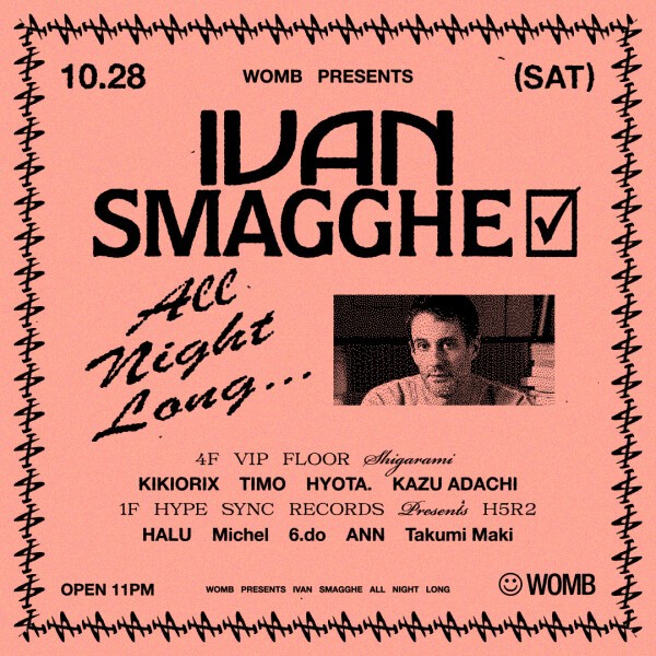 iFLYER: WOMB PRESENTS IVAN SMAGGHE ALL NIGHT LONG @ WOMB, 東京都
