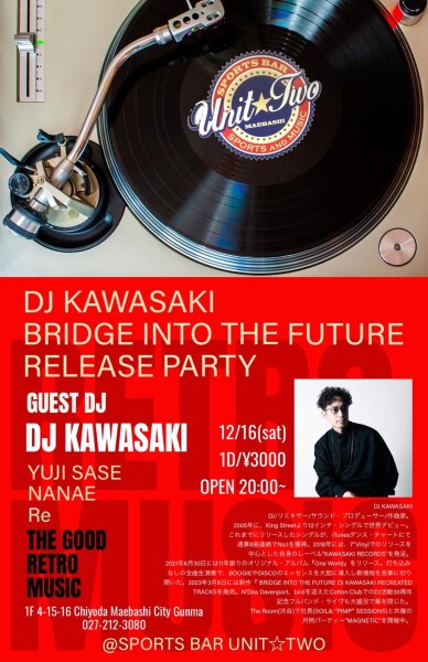 iFLYER: DJ KAWASAKI ～BRIDGE INTO THE FUTURE RELEASE PARTY～ @ SPORTS BAR UNIT TWO, 群馬県