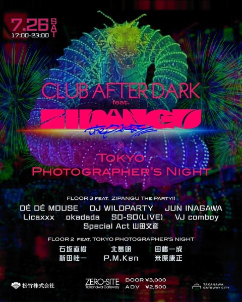 iFLYER: CLUB AFTER DARK feat. ZIPANGU the Party!! / Tokyo Photographer’s Night @ ZERO-SITE ...