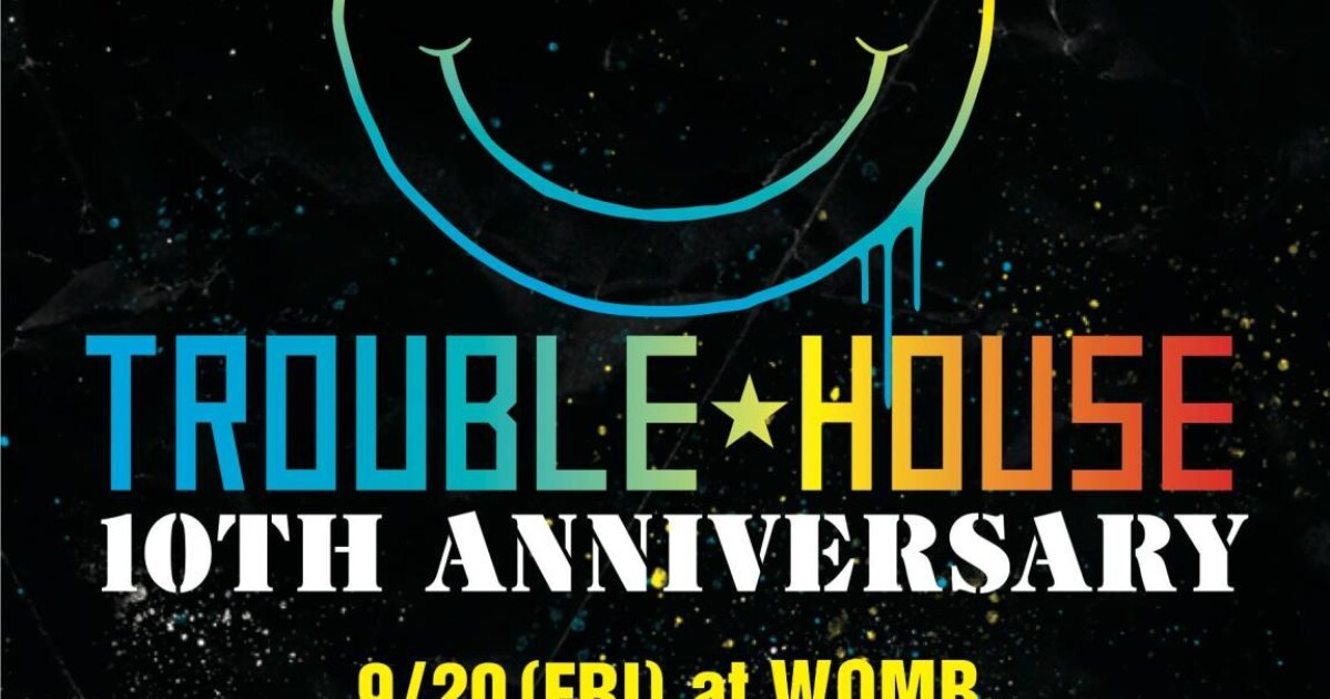 iFLYER: TROUBLE HOUSE 10th ANNIVERSARY 開催