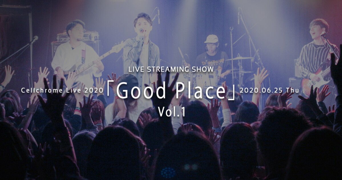 iFLYER: Cellchrome Live 2020「Good Place」Vol.1 @ Zaiko Live Streaming,