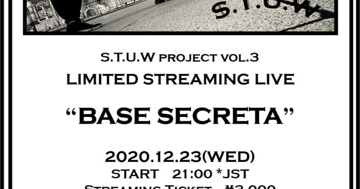 iFLYER: S.T.U.W PROJECT VOL.3 BASE SECRETA @ Zaiko Live Streaming,